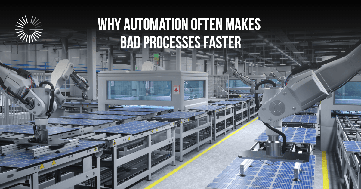 Why Automation Failed: Automating Broken Process Logic